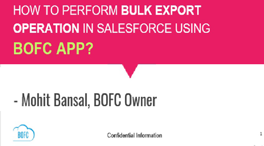 Perform Bulk Export Operations In Salesforce Using Bofc Bofc